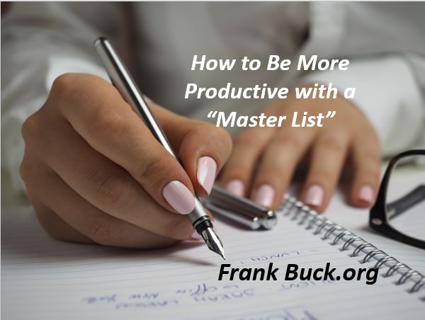 How to Be More Productive with a Master List - Frank Buck Consulting