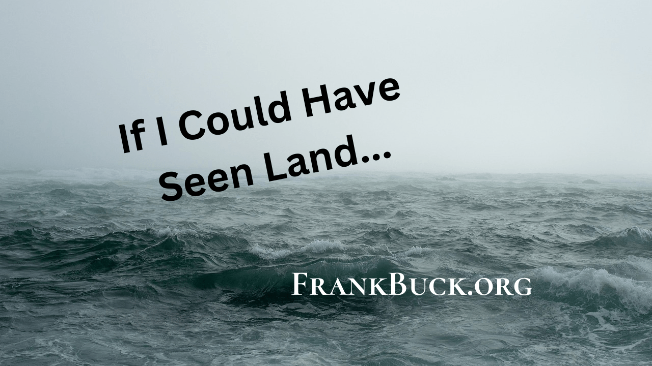 "If I Could Have Seen Land": A Story for Overcoming the "Fog" - Frank ...